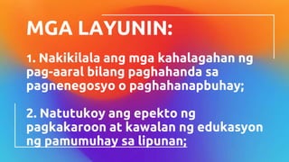 halaga ng pag-aaral para sa pagnenegosyo at paghahanapbuhay.pptx