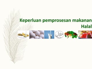 Halal ingredients in food processing | PPT