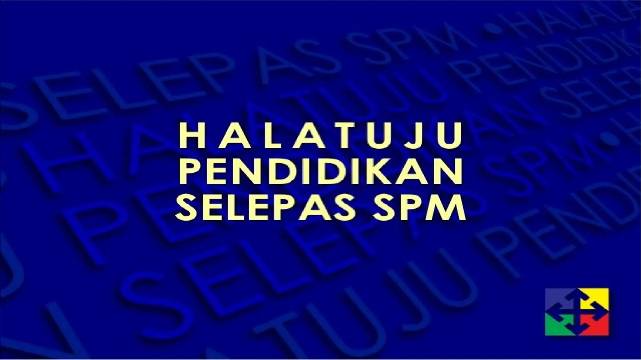 HALATUJU DAN LALUAN PENDIDIKAN SELEPAS SPM pptx | PPTX