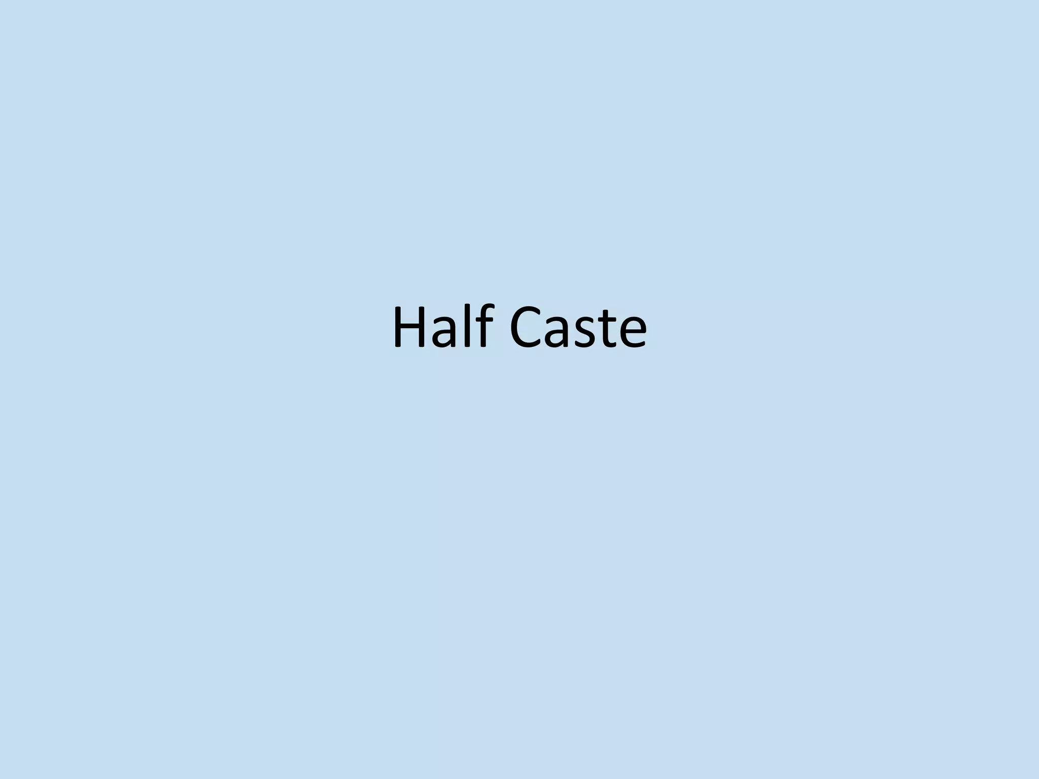 Half caste-1 | PPTX