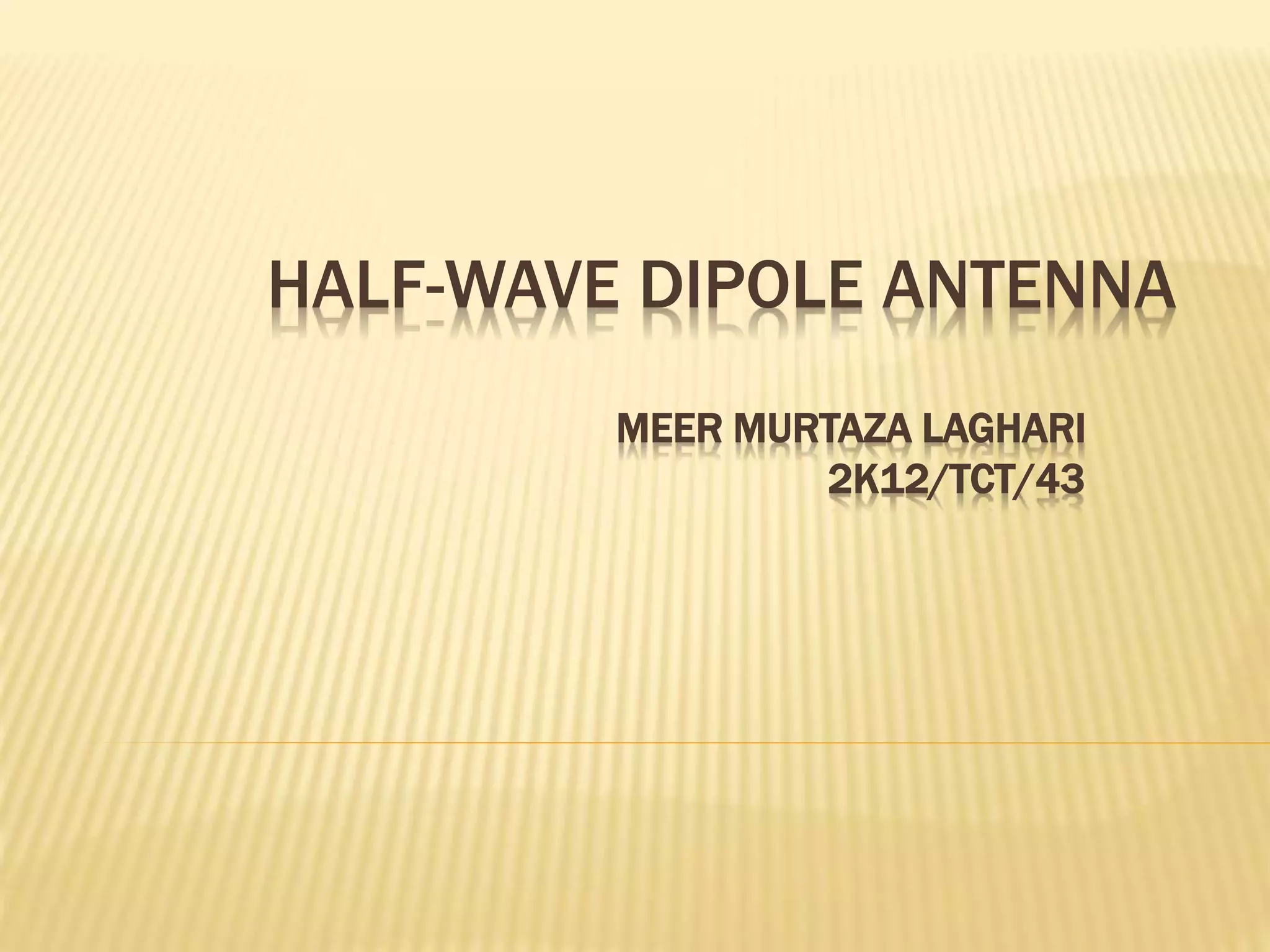 Half wave dipole antenna | PPTX