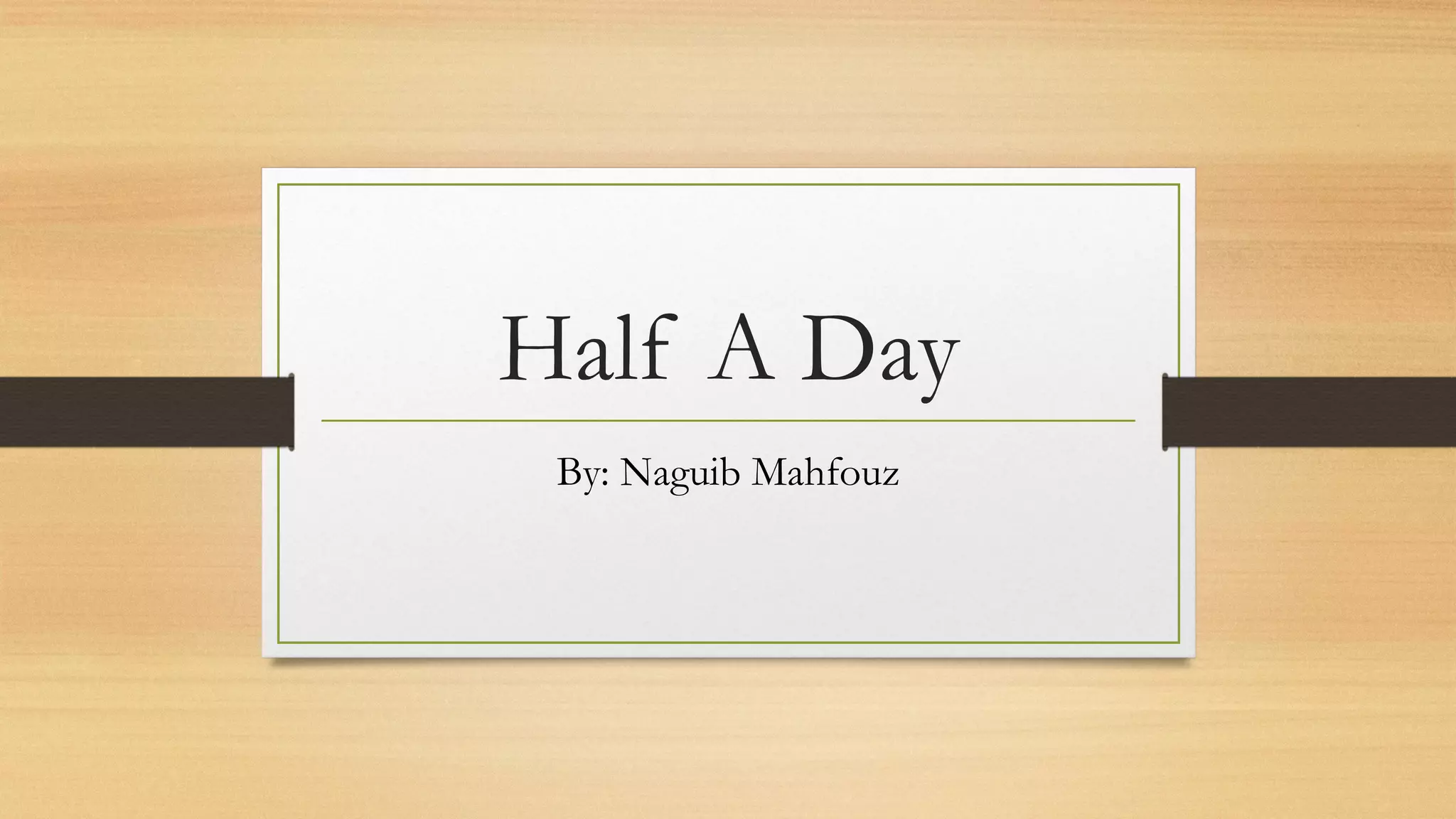 Half A Day by Naguib Mahfouz | PPT