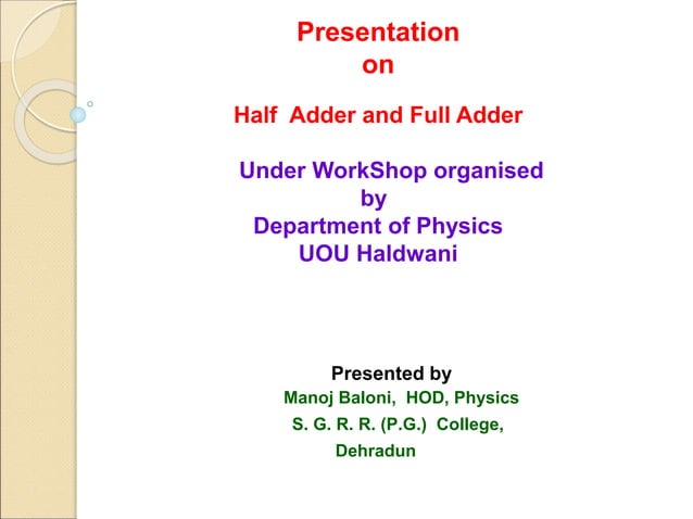 Half Adder and Full adder BY Dr. Manoj Baloni.ppt