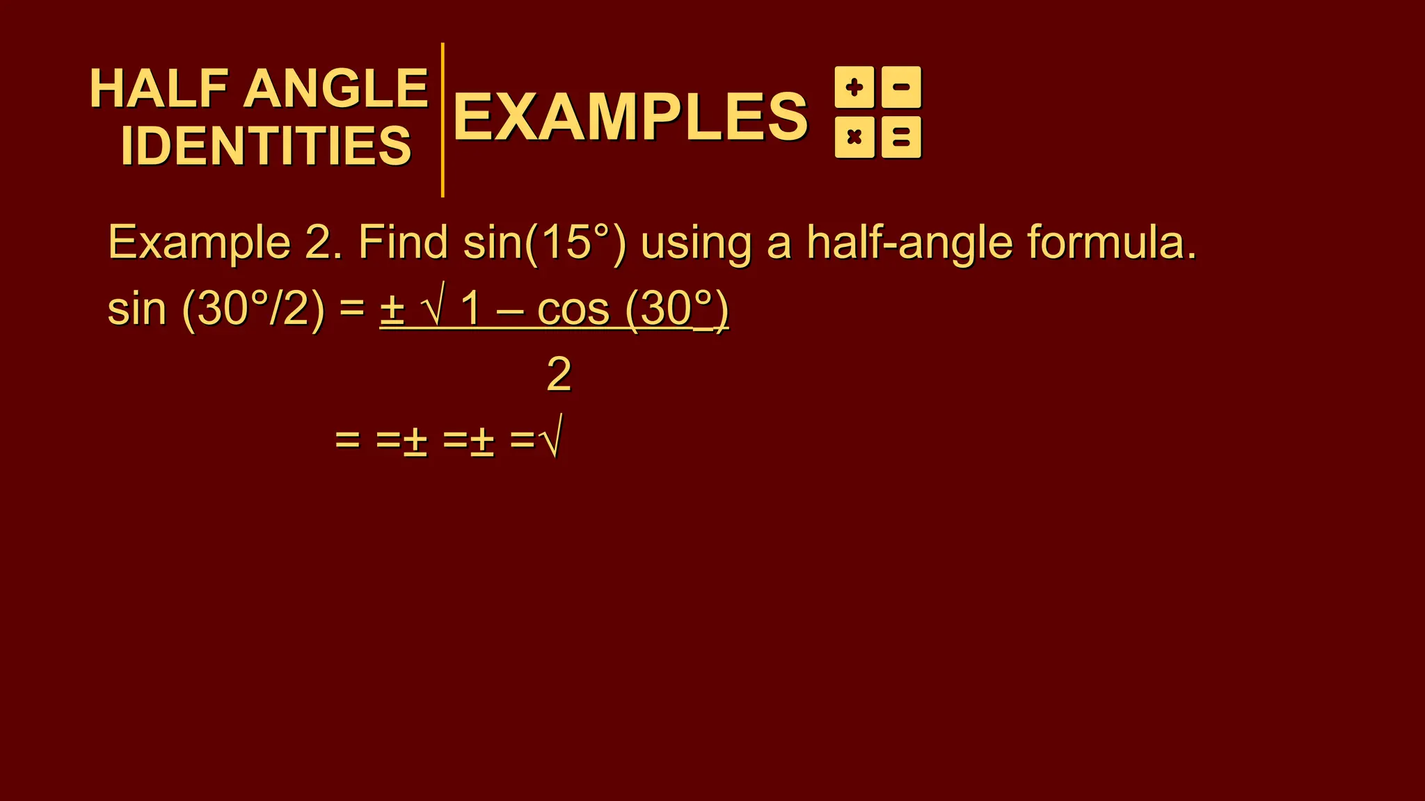 Half angle and double half angle formulas.pptx