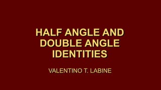 Half angle and double half angle formulas.pptx