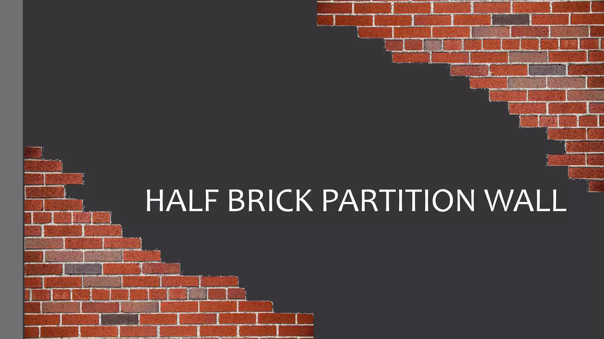 HALF BRICK PARTITION WALL.pptx