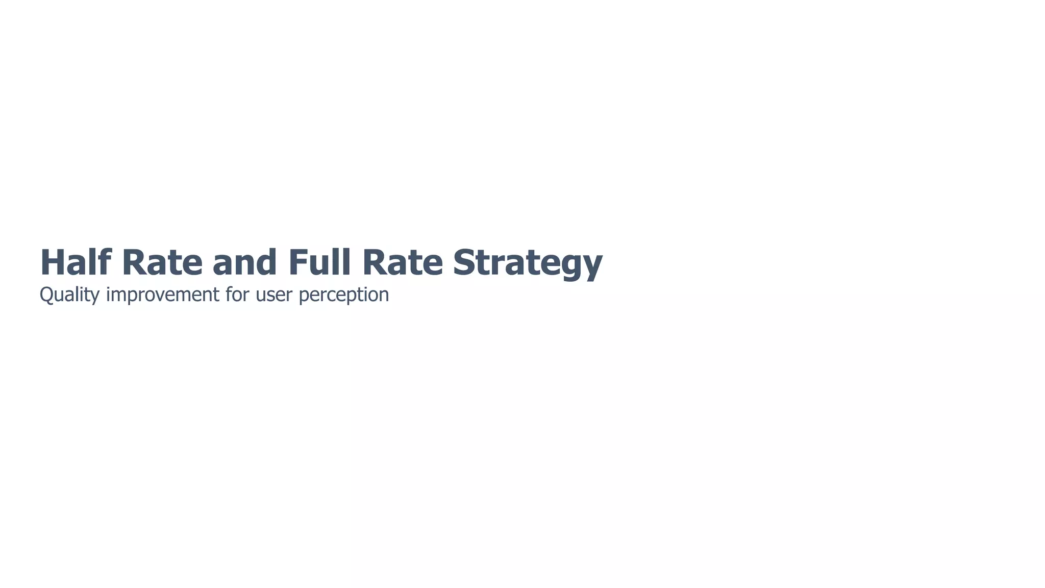 Half rate and full rate strategy | PPT