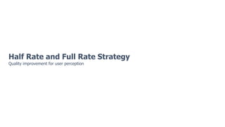 Half rate and full rate strategy | PPT