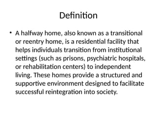 Halfway_Homes_Presentation topic for rguhss | PPTX