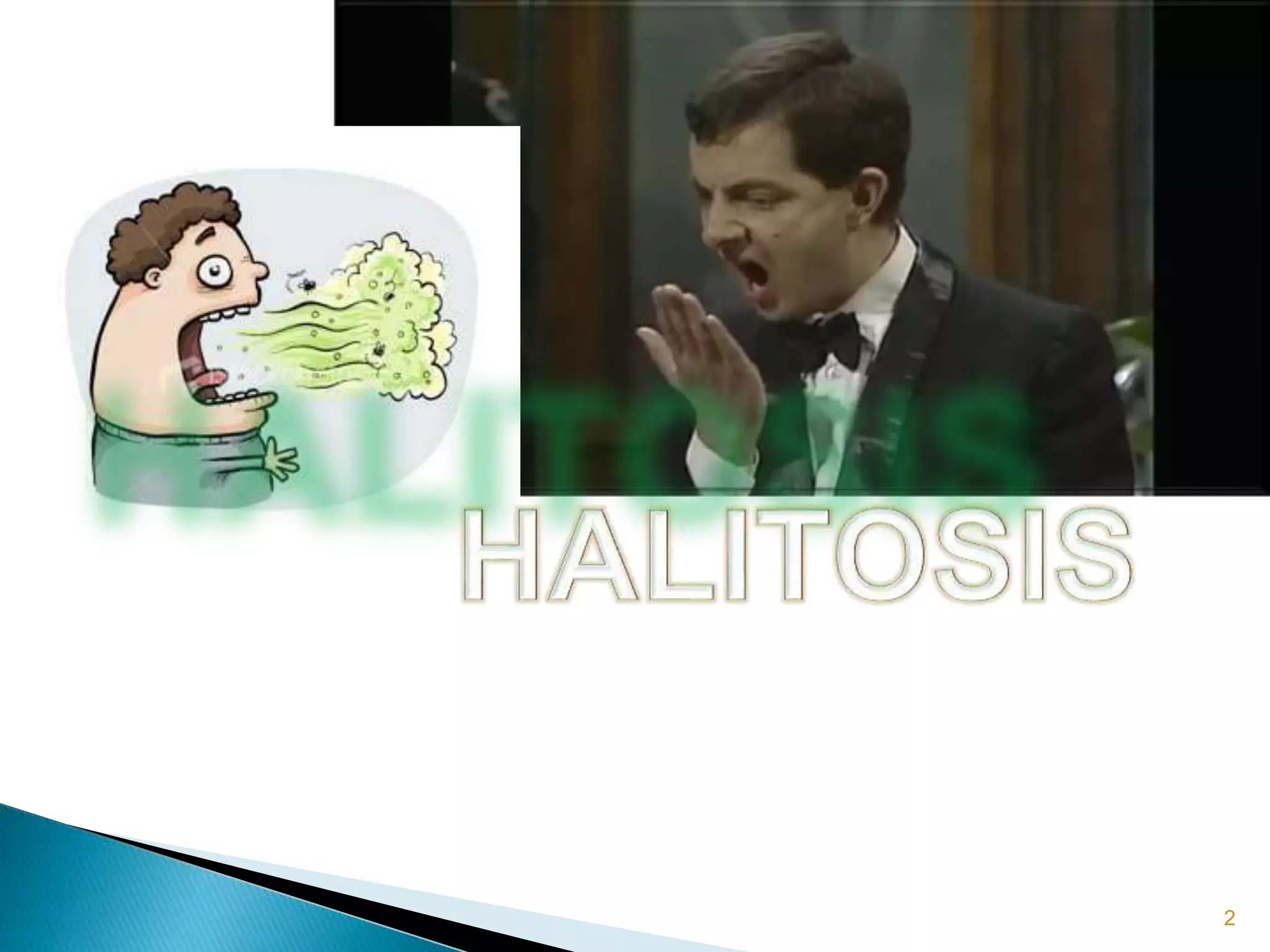 Halitosis | PPTX | Dental Health | Diseases and Conditions
