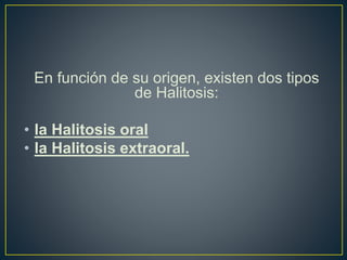 Halitosis o mal aliento | PPTX