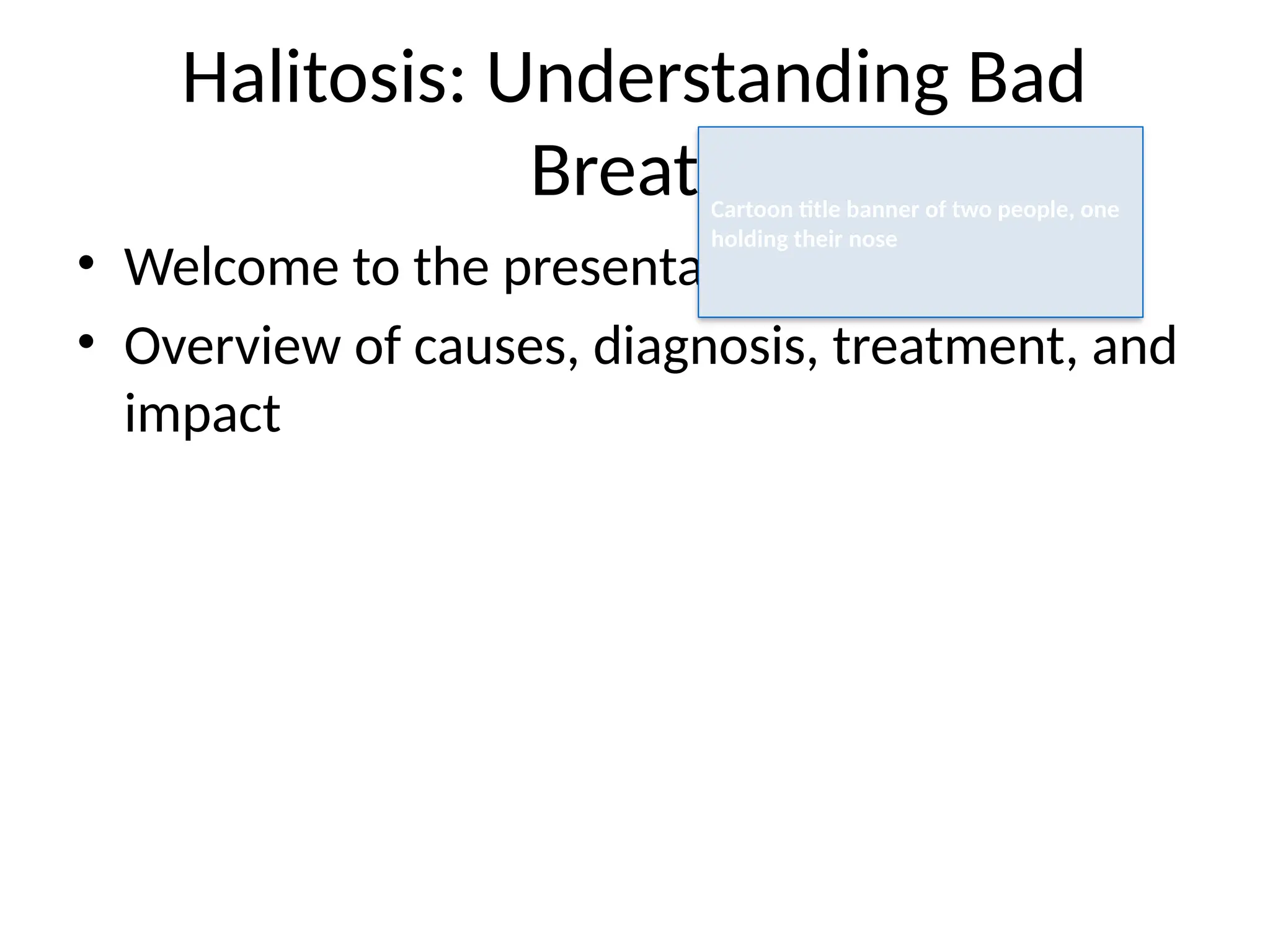 The effects, causes and types of Halitosis | PPTX