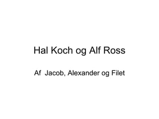 Hal Koch Og Alf Ross | PPT