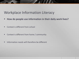 “The real world”: information in the workplace versus information in ...