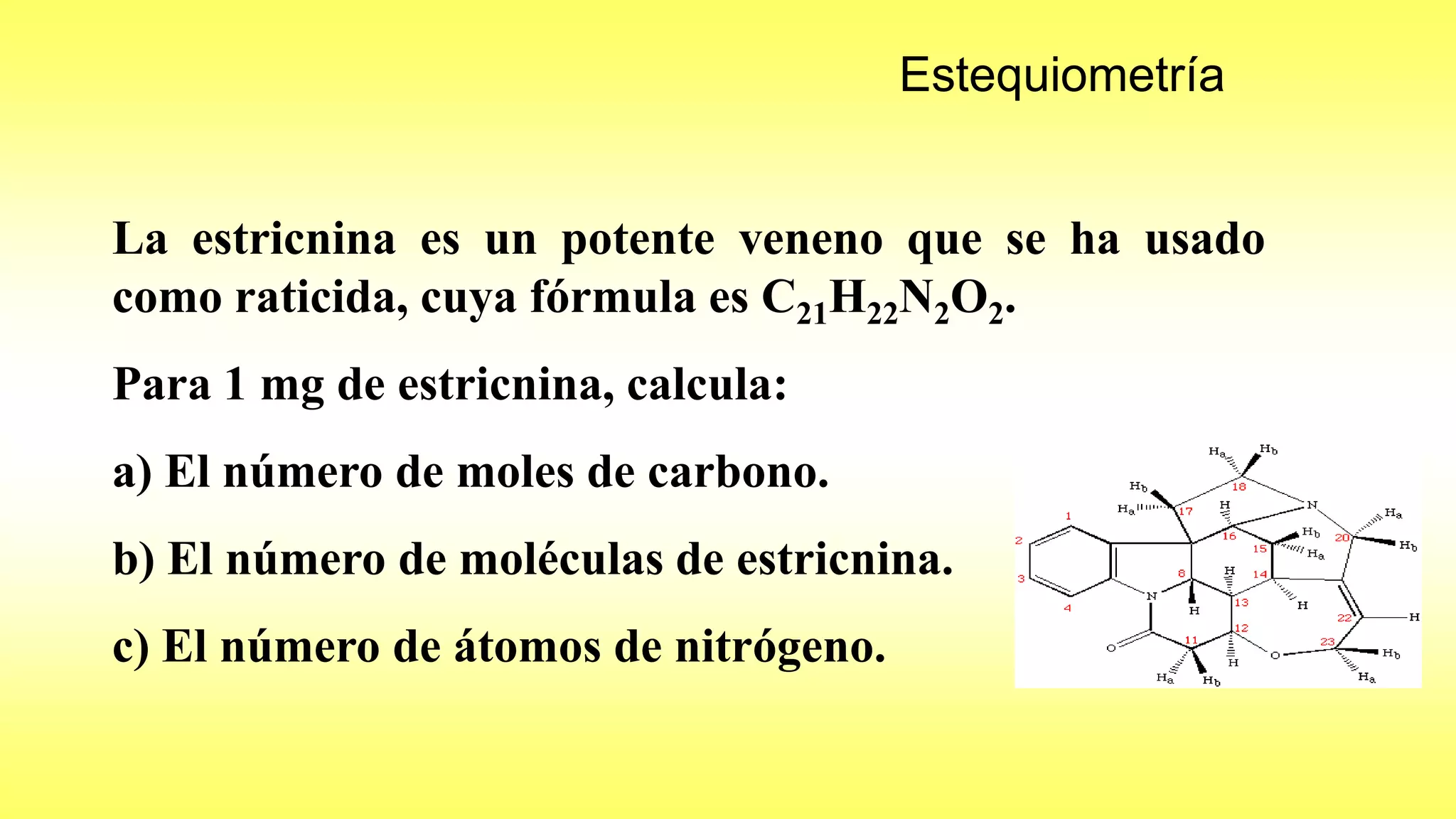 Hallar el número de moléculas y átomos de estricnina | PPTX