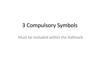 Hallmarks and Symbols for Precious Metals | PPT