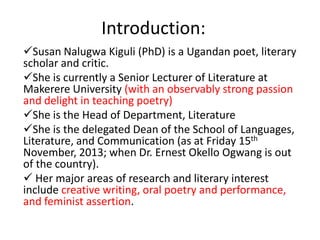 Hall of fame of the poet susan nalugwa kiguli | PPT