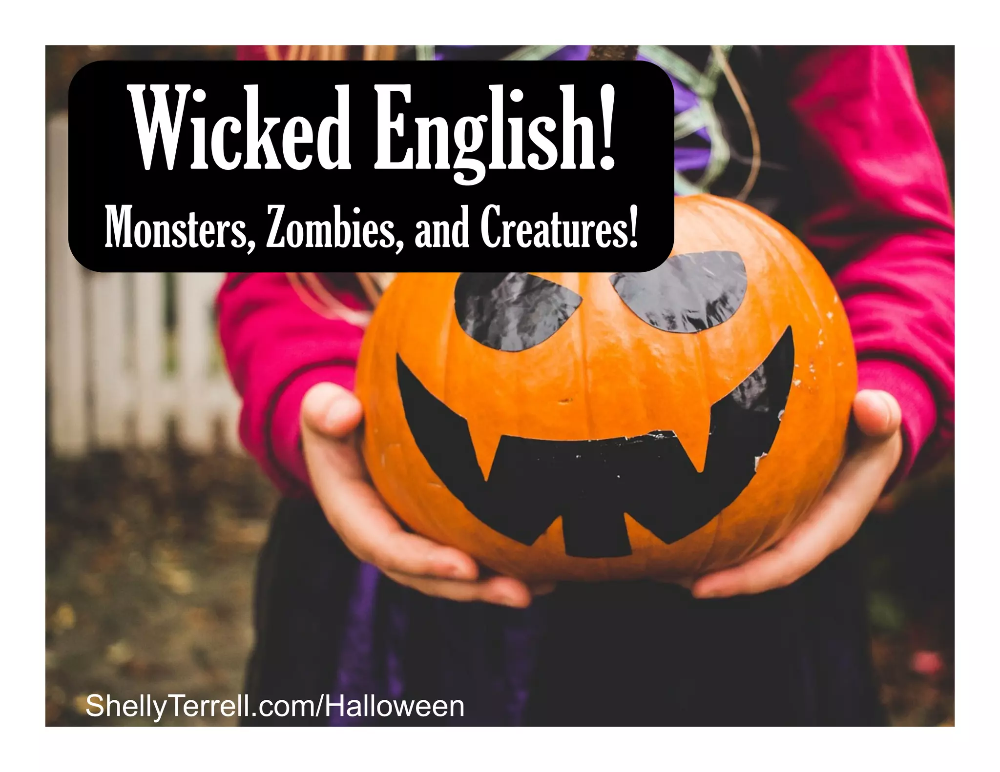 Wicked English! Monsters, Creatures, and Zombies | PPT