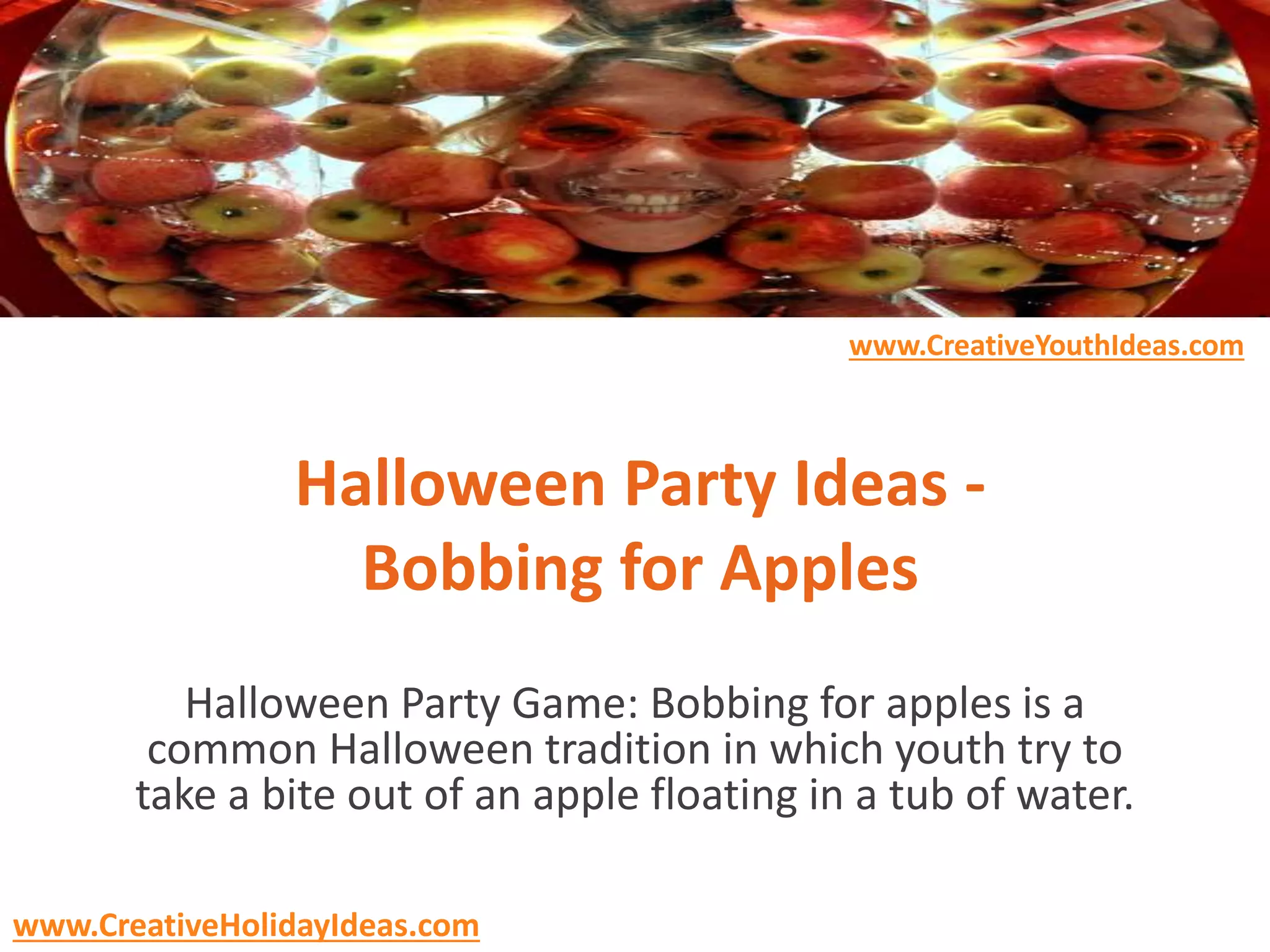Halloween Party Ideas - Bobbing for Apples | PPT