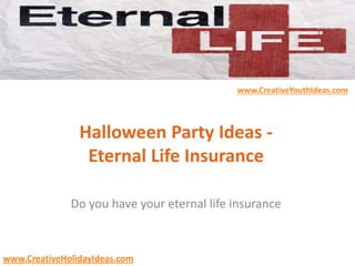 Halloween Party Ideas - Eternal Life Insurance | PPT