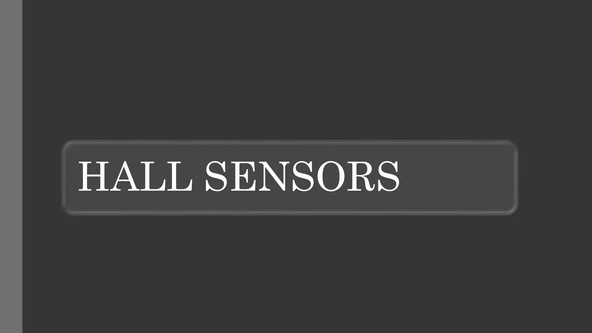Hall sensors/working of hall sensors /hall effet , | PPTX | Physics ...