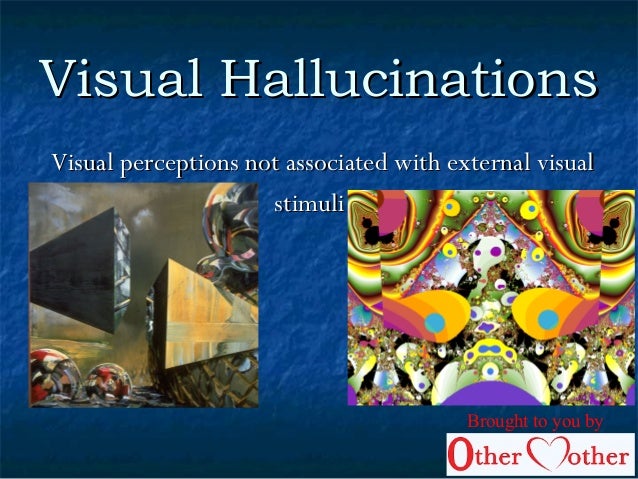 Hallucination