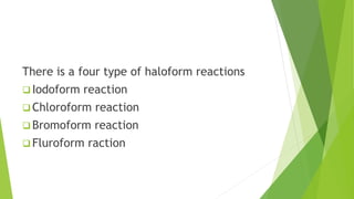 Haloform reaction | PPTX