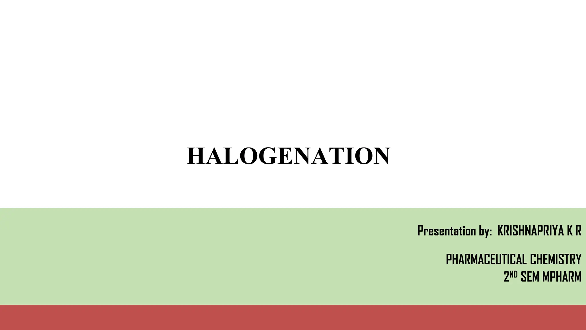 HALOGINATION PHARMACEUTICAL PROCESS CHEMISTRY.pptx