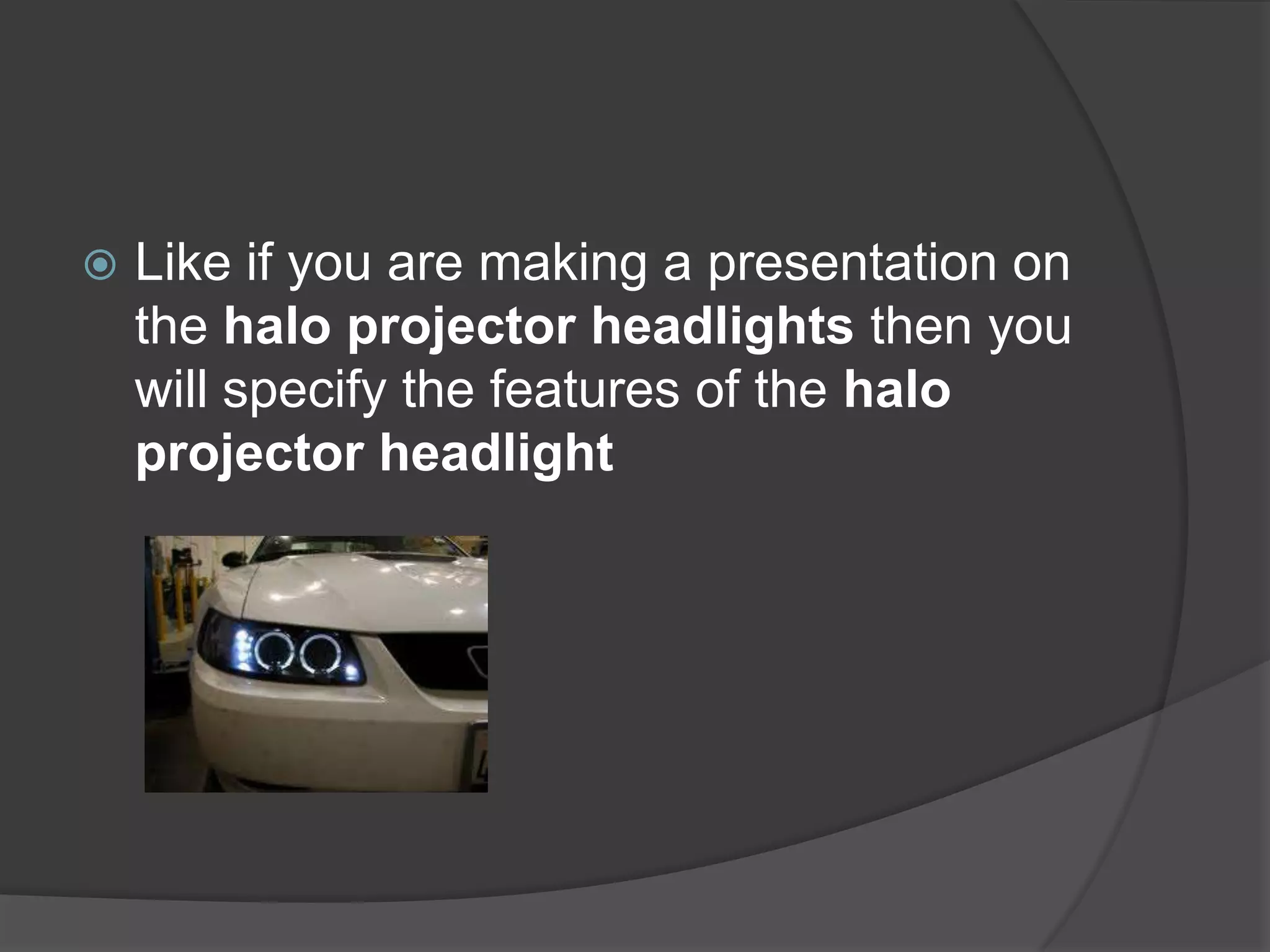 Halo projector headlights | PPTX