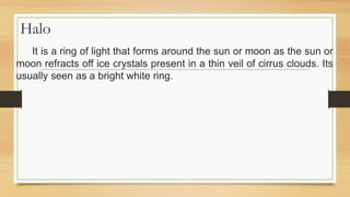 Halo, Sundogs, Types of Rainbows Presentaion.pptx