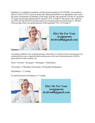 Halothane is an inhalation anesthetic used for general anesthesia (CF-.docx