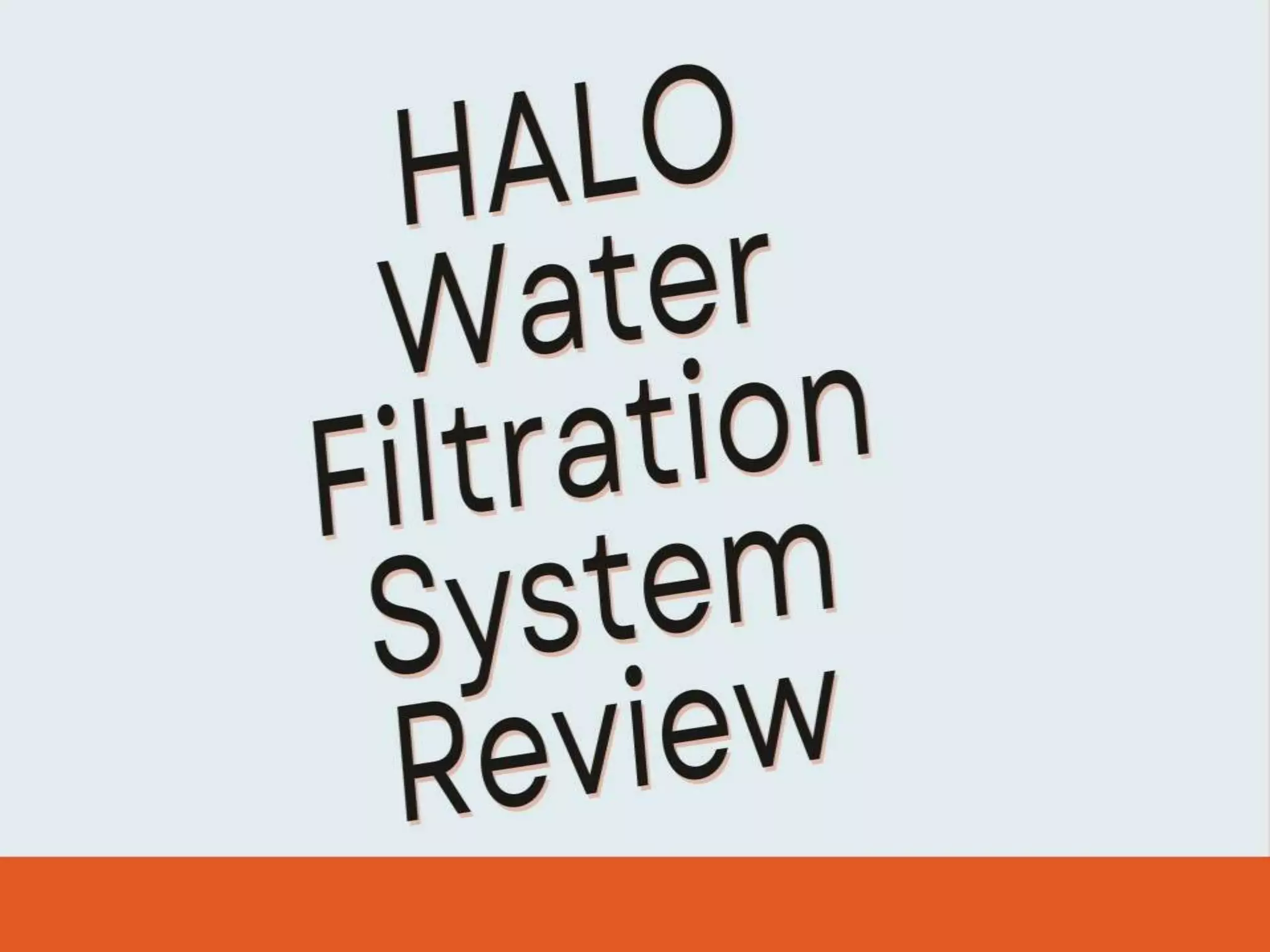 HALO Water Filtration System Review.pptx