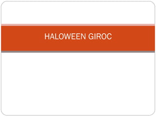 Haloween giroc | PPT