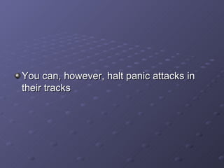 Halt panic attacks in their tracks | PPT