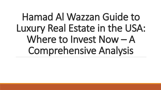 Hamad Al Wazzan Guide to Luxury Real Estate.pptx
