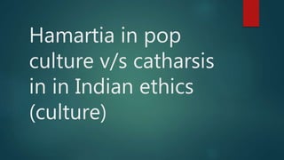 Hamartia and catharsis | PPTX