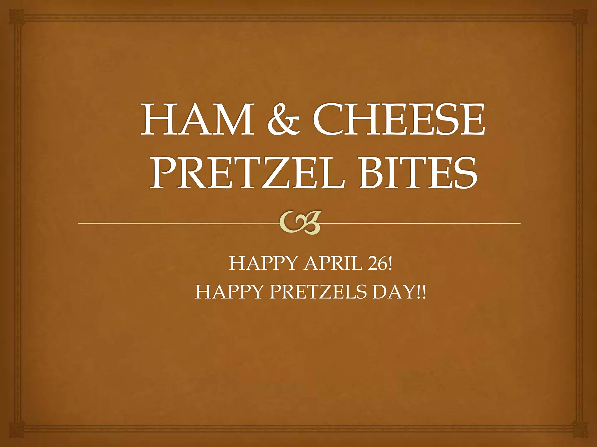 Ham & cheese pretzel | PPTX