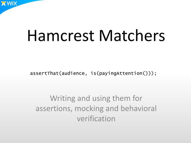 Writing and using Hamcrest Matchers | PPTX | Web Development | Internet