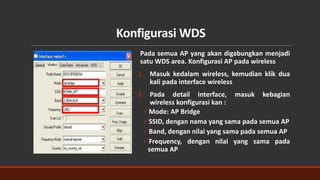 Implementasi WDS (Wireless Distribution System) Pada Mikrotik | PPTX