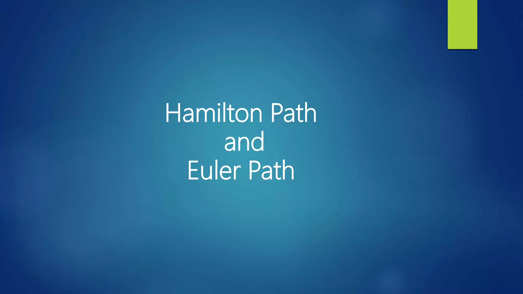 Hamilton path and euler path | PPTX