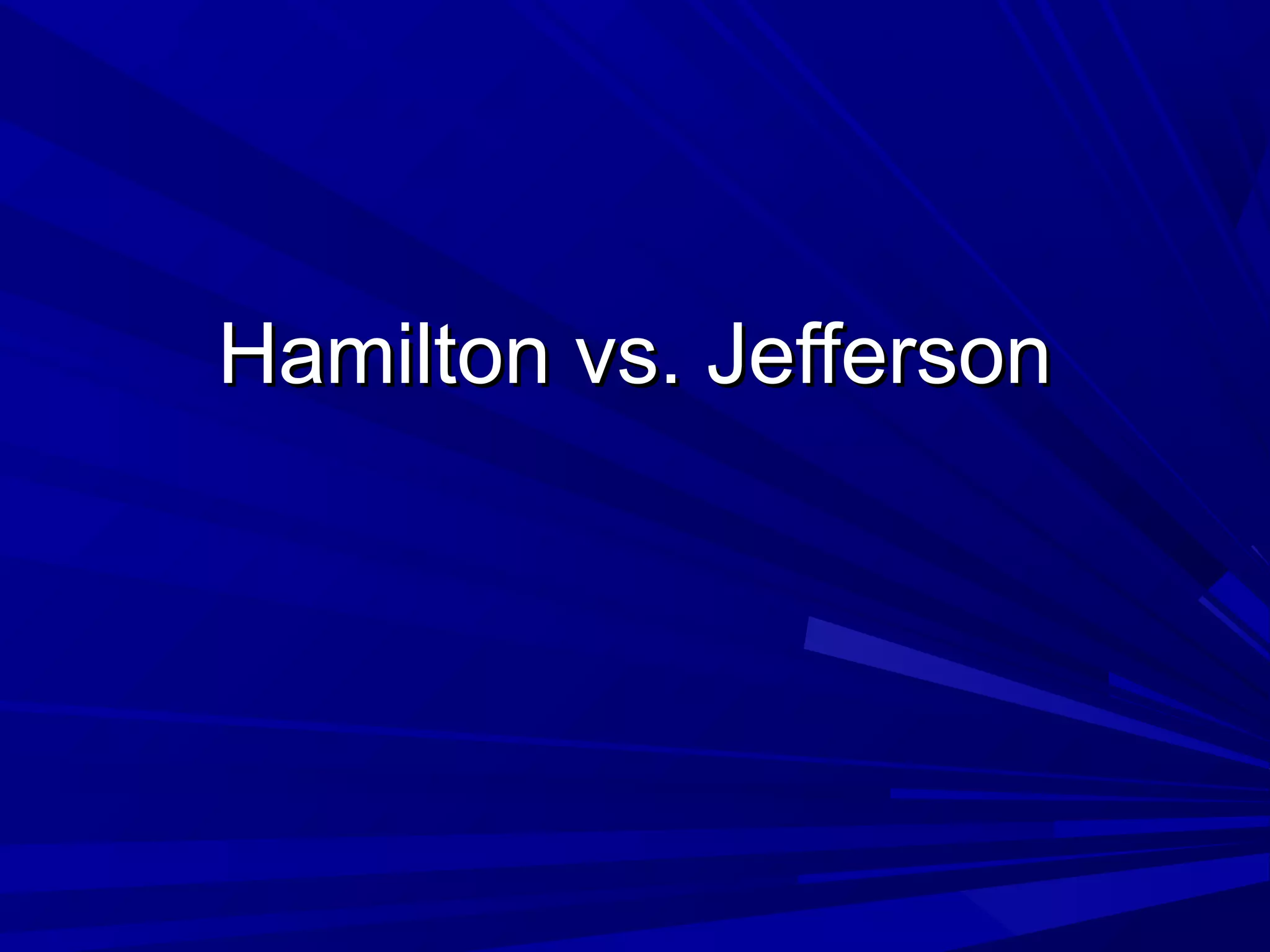 Hamiltonvs jefferson | PPT