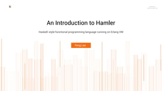 An Introduction to Hamler | PPT