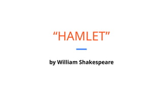 “HAMLET”.pptx By William Shakespeare, for pre-intermediate students | PPTX