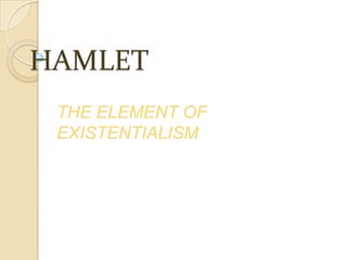 Hamlet as an existentialist by yasin malik | PPTX