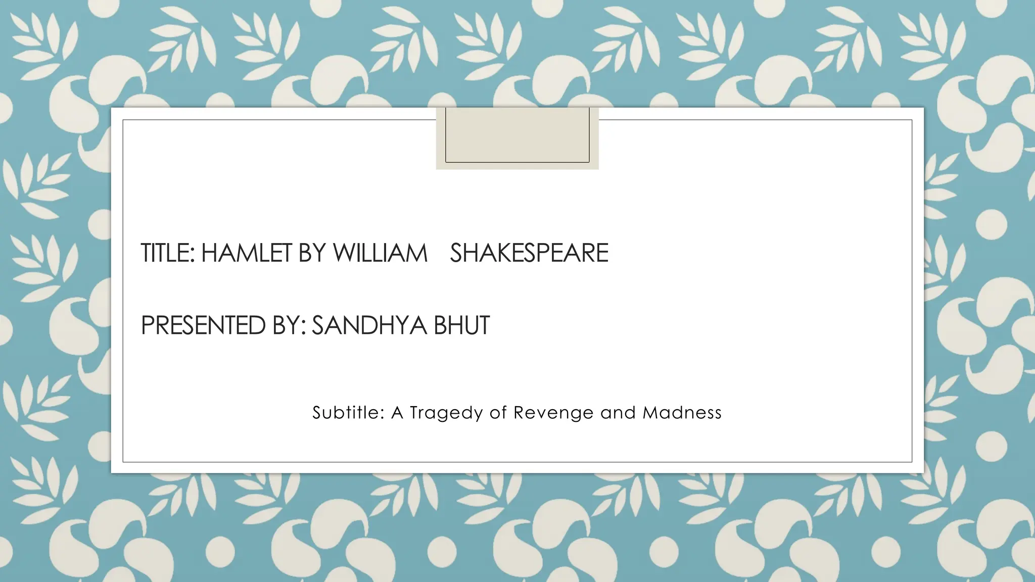 "The Tragedy of Hamlet , Prince of Denmark" by William Shakespeare.pptx