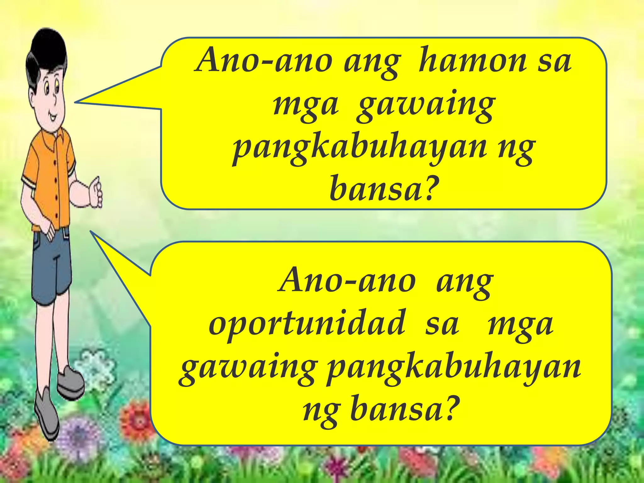 Hamon at oportunidad sa mga gawaing pangkabuhayan ng bansa | PPTX