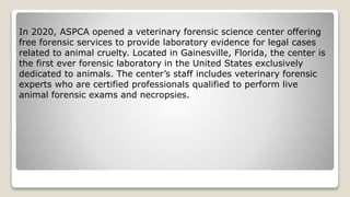ASPCA Opens Veterinary Forensic Science Center | PPT