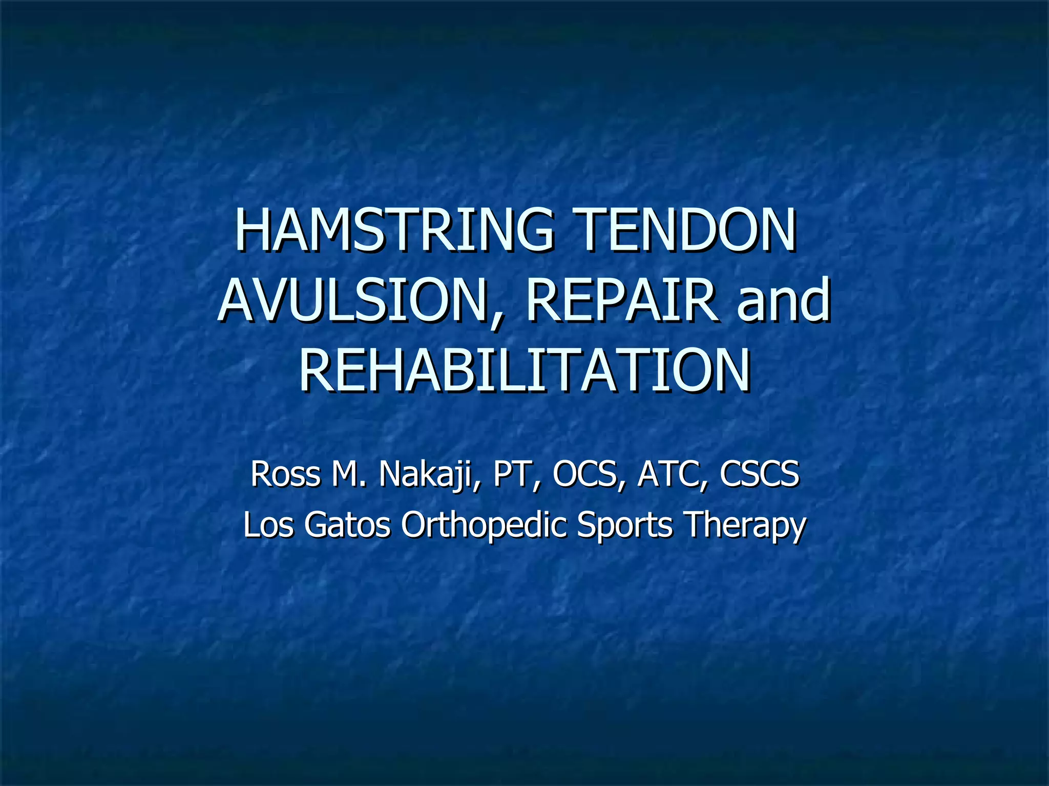 Hamstring Avulsion Repair Rehabilitation | PPT