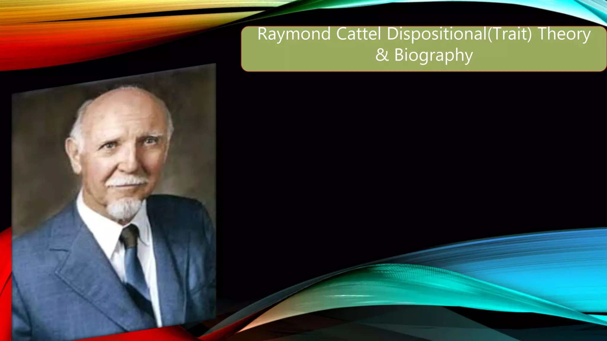 Raymond cattle personality theory and biography | PPT