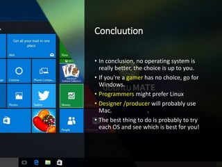Comparing windows vs mac vs linux | PPTX | Operating Systems | Computer Software and Applications
